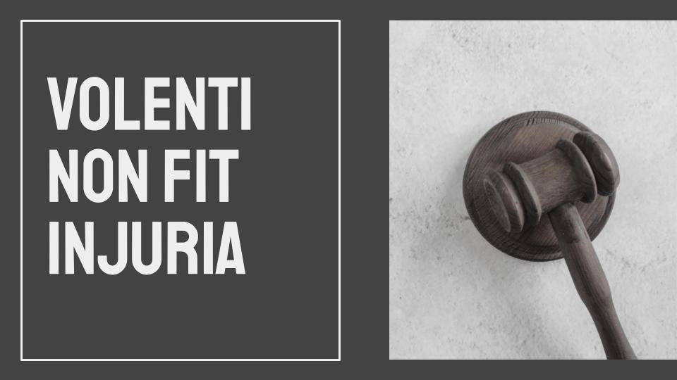 Volenti Non Fit Injuria - Everything you need to know!! | Law column