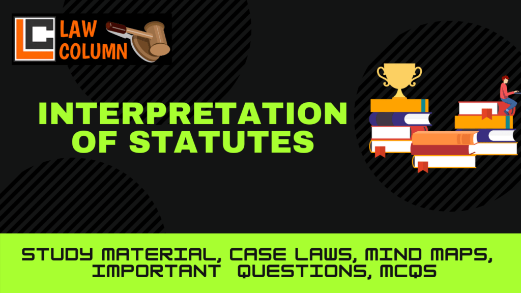 Meaning, Concept and Purpose of Statutory Interpretation | Law column